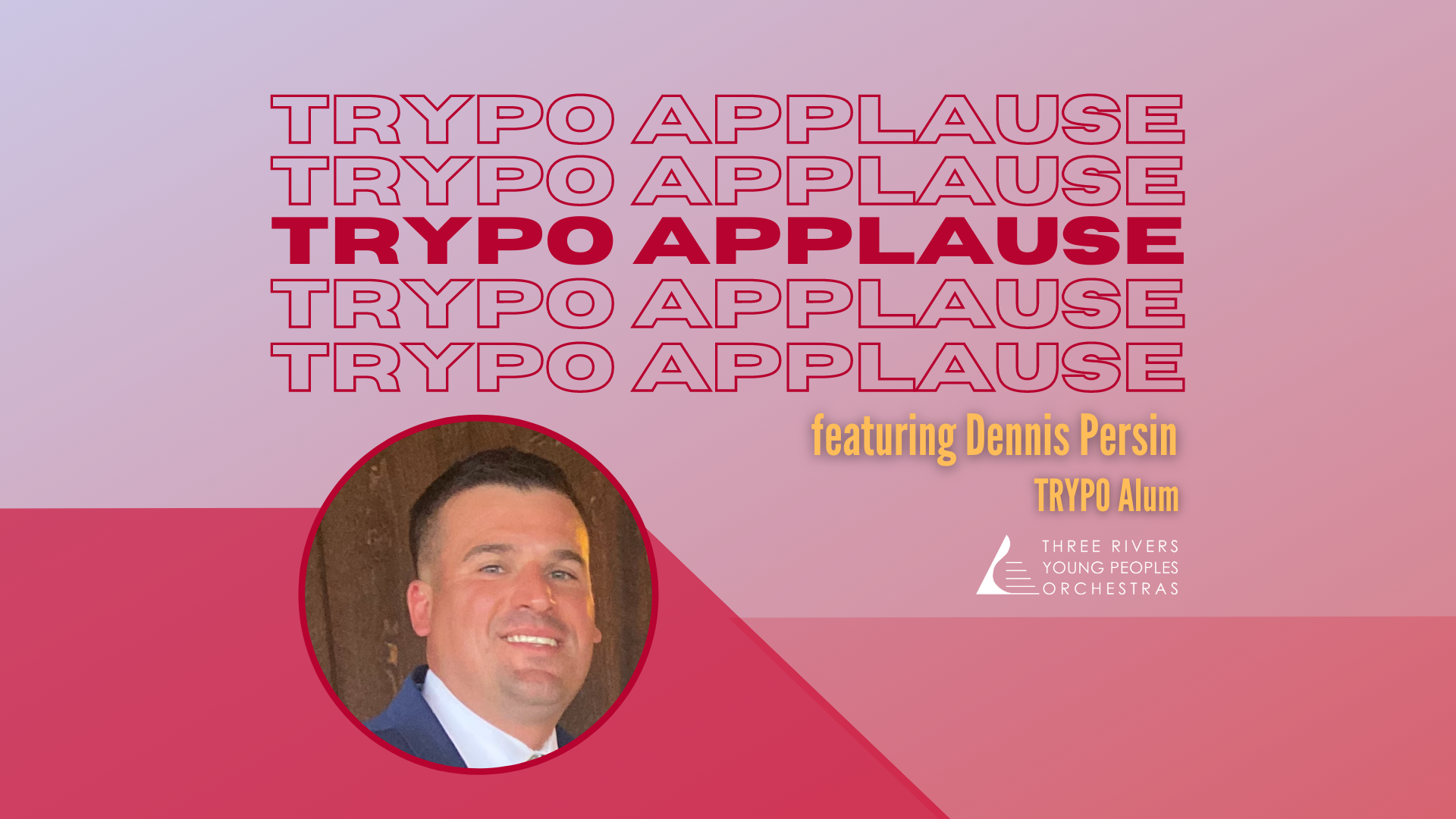 ALUMNI SPOTLIGHT: CATCH UP WITH DENNIS PERSIN – Three Rivers Young ...